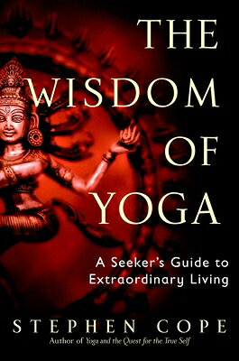 WISDOM OF YOGA Stephen Cope BANTAM TRADE2007 Paperback English ISBN：9780553380545 洋書 Social Science（社会科学） Philosophy