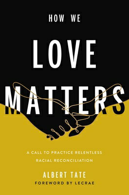 HOW WE LOVE MATTERS Albert Tate Lecrae Moore FAITHWORDS2024 Paperback English ISBN：9781546000549 洋書 Social Science（社会科学）...
