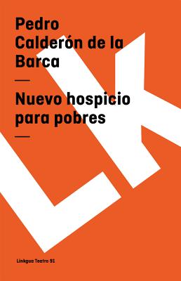 SPAーNUEVO HOSPICIO PARA POBRES Teatro Pedro Caldern de la Barca LINKGUA EDICIONES2024 Paperback Spanish ISBN：97884962905...