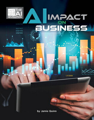 AI IMPACT ON BUSINESS 21st Century Skills Innovation Library: The AI Revolution Jamie Quinn CHERRY LAKE PUB2026 Library　...