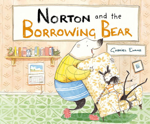 NORTON & THE BORROWING BEAR Norton and the Bear Gabriel Evans BERBAY PUB2023 Hardcover English ISBN：9781922610553 洋書 Boo...