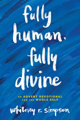 FULLY HUMAN FULLY DIVINE Whitney Simpson UPPER ROOM2023 Paperback English ISBN：9780835820554 洋書 Social Science（社会科学） Rel...