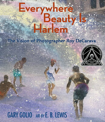 EVERYWHERE BEAUTY IS HARLEM Gary Golio E. B. Lewis CALKINS CREEK2024 Hardcover English ISBN：9781662680557 洋書 Books for k...