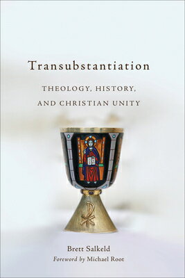 TRANSUBSTANTIATION Brett Salkeld Michael Root BAKER PUB GROUP2019 Paperback English ISBN：9781540960559 洋書 Social Science...