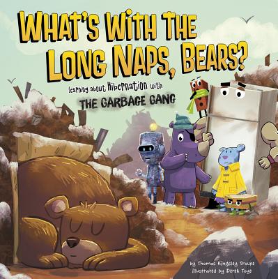 WHATS W/THE LONG NAPS BEARS Garbage Gang's Super Science Questions Derek Toye Thomas Kingsley Troupe PICTURE WINDOW BOOK...