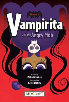 VAMPIRITA & THE ANGRY MOB (VAM Vampirita Mariana Llanos Laura Brenlla REYCRAFT BOOKS2024 Hardcover English ISBN：97814788...