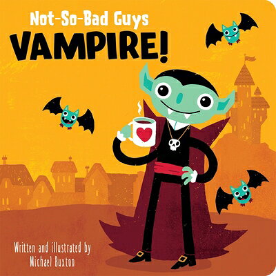 NOTーSOーBAD GUYS VAMPIRE Michael Buxton Michael Buxton PI KIDS2025 Board　Books English ISBN：9798384600565 洋書 Books for ki...