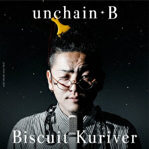 Biscuit Kuriverアンチェイン ビー ビスケットクリバ 発売日：2016年03月17日 UNCHAINーB JAN：4562324730569 CLTー7016 CLUTCH RECORDS ダイキサウンド(株) [Disc1]...