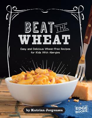 BEAT THE WHEAT Allergy Aware Cookbooks Katrina Jorgensen CAPSTONE PR2016 Hardcover English ISBN：9781491480571 洋書 Books f...
