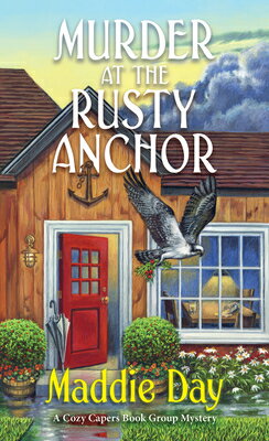 MURDER AT THE RUSTY ANCHOR Cozy Capers Book Group Mystery Maddie Day KENSINGTON COZIES2024 Mass　Market　Paperbound Englis...