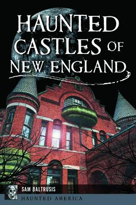 HAUNTED CASTLES OF NEW ENGLAND Haunted America Sam Baltrusis HISTORY PR2026 Paperback English ISBN：9781467170574 洋書 Soci...