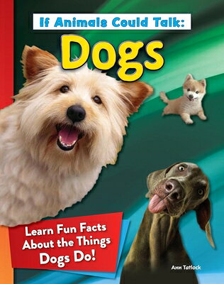 IF ANIMALS COULD TALK DOGS Ann Tatlock CURIOUS FOX BOOKS2024 Hardcover English ISBN：9798890940575 洋書 Books for kids（児童書）...