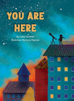YOU ARE HERE Lisha Cauthen Martyna Nejman LITTLE FIG2022 Hardcover English ISBN：9781633330580 洋書 Books for kids（児童書） Juv...