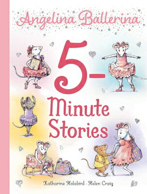 ANGELINA BALLERINA 5ーMIN STORI Angelina Ballerina Katharine Holabird Helen Craig SIMON SPOTLIGHT2022 Hardcover BindーUp E...
