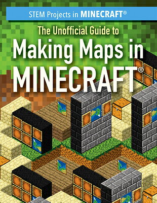 UNOFFICIAL GT MAKING MAPS IN M Stem Projects in Minecraft(r) Jill Keppeler POWERKIDS PR2019 Paperback English ISBN：97817...