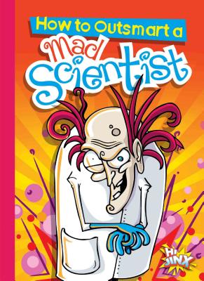 HT OUTSMART A MAD SCIENTIST How to Outsmart ... Eric Braun BLACK RABBIT BOOKS2019 Paperback English ISBN：9781644660584 洋...