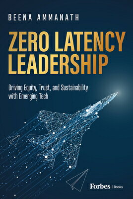 ZERO LATENCY LEADERSHIP Beena Ammanath FORBESBOOKS2023 Hardcover English ISBN：9798887500584 洋書 Business & SelfーCulture（ビ...