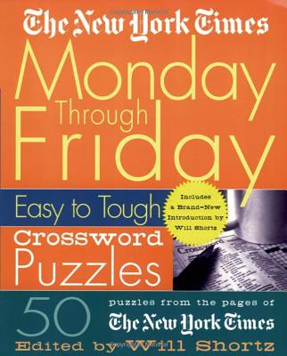 NYT MONDAY THROUGH FRIDAY EASY New York Times Crossword Puzzles New York Times Will Shortz GRIFFIN2002 Spiral English IS...