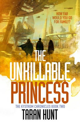 UNKILLABLE PRINCESS The Kystrom Chronicles Taran Hunt SOLARIS2025 Paperback English ISBN：9781837860586 洋書 Fiction & Lite...