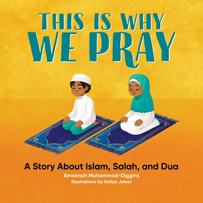 THIS IS WHY WE PRAY Ameenah MuhammadーDiggins Aaliya Jaleel ROCKRIDGE PR2021 Paperback English ISBN：9781648760587 洋書 Book...