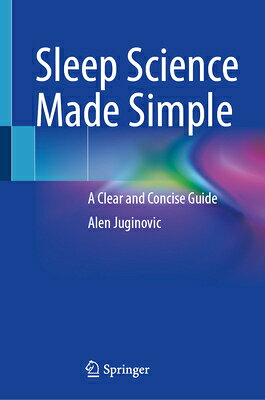 SLEEP SCIENCE MADE SIMPLE Alen Juginovic SPRINGER NATURE2025 Hardcover English ISBN：9783031920592 洋書 Computers & Science...