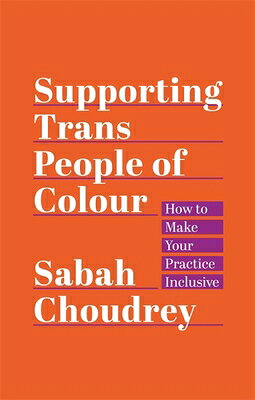 SUPPORTING TRANS PEOPLE OF COL Sabah Choudrey JESSICA KINGSLEY PUBL INC2022 Paperback English ISBN：9781787750593 洋書 Soci...