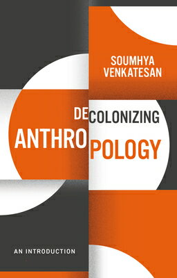 DECOLONIZING ANTHROPOLOGY Decolonizing the Curriculum Soumhya Venkatesan POLITY PR2025 Paperback English ISBN：9781509540...