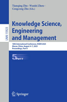 KNOWLEDGE SCIENCE ENGINEERING Tianqing Zhu Wanlei Zhou Congcong Zhu SPRINGER2025 Paperback English ISBN：9789819530601 洋書...