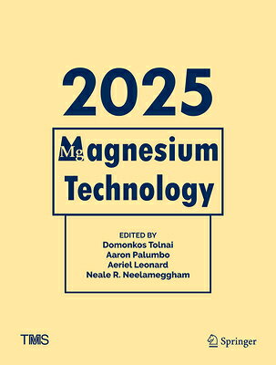 MAGNESIUM TECH 2025 Minerals, Metals & Materials Domonkos Tolnai Aaron Palumbo Aeriel Leonard SPRINGER NATURE2025 Hardco...