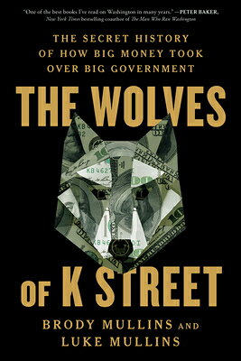 WOLVES OF K STREET Brody Mullins Luke Mullins SIMON & SCHUSTER2025 Paperback English ISBN：9781982120603 洋書 Social Scienc...