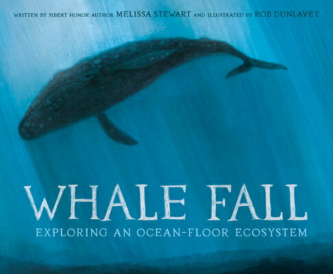 WHALE FALL Melissa Stewart Rob Dunlavey RANDOM HOUSE STUDIO2023 Hardcover English ISBN：9780593380604 洋書 Books for kids（児...