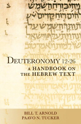 DEUTERONOMY 12ー26 Baylor Handbook on the Hebrew Bible Bill T. Arnold Paavo N. Tucker BAYLOR UNIV PR2022 Paperback Englis...