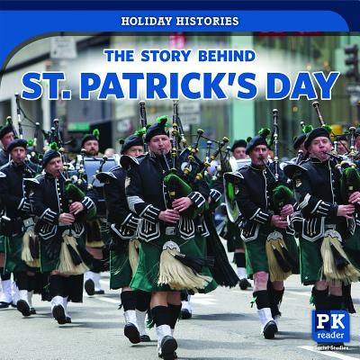STORY BEHIND ST PATRICKS DAY Holiday Histories Jack Reader POWERKIDS PR2019 Paperback English ISBN：9781725300606 洋書 Book...