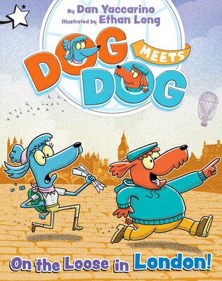ON THE LOOSE IN LONDON Dog Meets Dog Dan Yaccarino Ethan Long SIMON SPOTLIGHT2026 Hardcover English ISBN：9781665980609 洋...