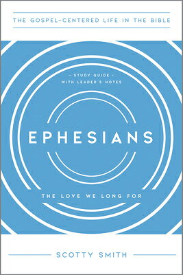 EPHESIANS The GospelーCentered Life in the Bible Scotty Smith NEW GROWTH PR2020 Paperback English ISBN：9781645070610 洋書 S...