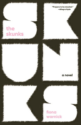 SKUNKS Fiona Warnick TIN HOUSE BOOKS2024 Paperback English ISBN：9781959030614 洋書 Fiction & Literature（小説＆文芸） Fiction