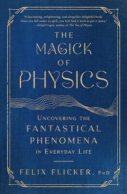 MAGICK OF PHYSICS Felix Flicker SIMON & SCHUSTER2024 Paperback English ISBN：9781982170615 洋書 Computers & Science（コンピューター...