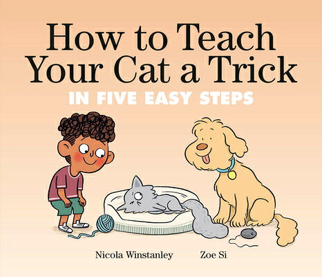 HT TEACH YOUR CAT A TRICK How to Cat Books Nicola Winstanley Zoe Si TUNDRA BOOKS INC2022 Hardcover English ISBN：97807352...