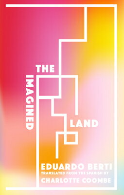 IMAGINED LAND Eduardo Berti Charlotte Coombe DEEP VELLUM PUB2018 Paperback English ISBN：9781941920619 洋書 Fiction & Liter...