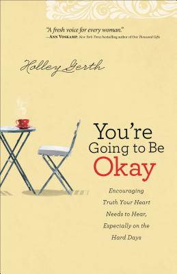 YOURE GOING TO BE OKAY Holley Gerth REVEL FLEMING H2014 Paperback English ISBN：9780800720629 洋書 Social Science（社会科学） Rel...