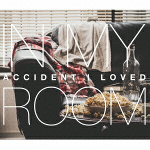 ACCIDENT I LOVEDイン マイ ルーム アクシデントアイラブド 発売日：2016年09月07日 IN MY ROOM JAN：4571483880633 MNRLー1 MINERAL RECORDS (株)ジャパンミュージックシ...