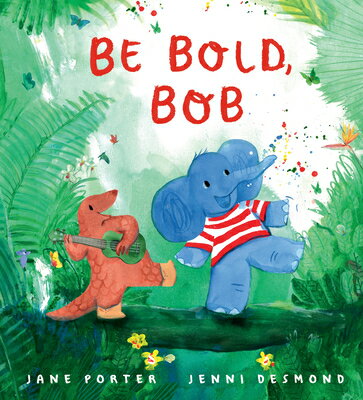 BE BOLD BOB Jane Porter Jenni Desmond CANDLEWICK BOOKS2025 Hardcover English ISBN：9781536240641 洋書 Books for kids（児童書） J...