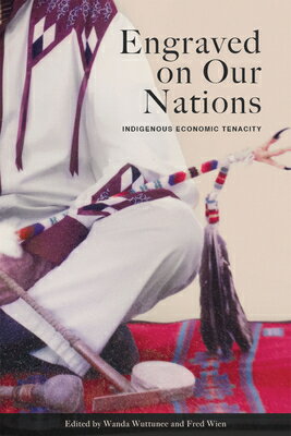 ENGRAVED ON OUR NATIONS Wanda Wuttunee Fred Wien UNIV OF MANITOBA2024 Paperback English ISBN：9781772840643 洋書 Social Sci...