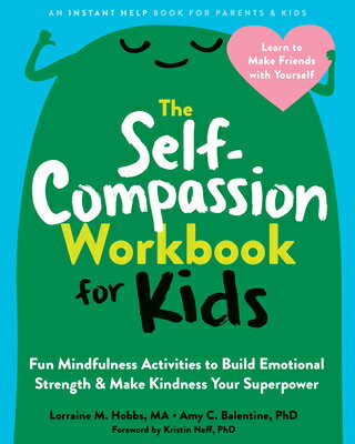 SELFーCOMPASSION WORKBK FOR KID Lorraine M. Hobbs Amy C. Balentine Kristin Neff INSTANT HELP PUBN2023 Paperback English I...