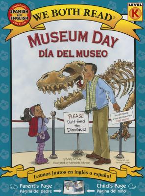 SPAーMUSEUM DAY/DIA DEL MUSEO We Both Read ー Level K Sindy McKay Meredith Johnson Yanitzia Canetti TREASURE BAY INC2015 P...