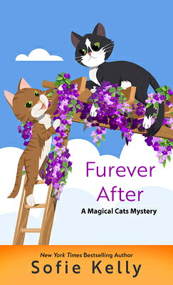 FUREVER AFTER ーLP Magical Cats Mystery Sofie Kelly THORNDIKE PR2025 Paperback English ISBN：9781420520651 洋書 Fiction & Li...