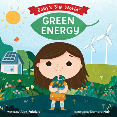 GREEN ENERGY Baby's Big World Alex Fabrizio Kamala Nair LITTLE HERO2022 Board　Books English ISBN：9781946000651 洋書 Books ...