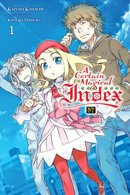CERTAIN MAGICAL INDEX NT VOL 1 A Certain Magical Index NT (Light Novel) Kazuma Kamachi Kiyotaka Haimura Alice Prowse YEN...