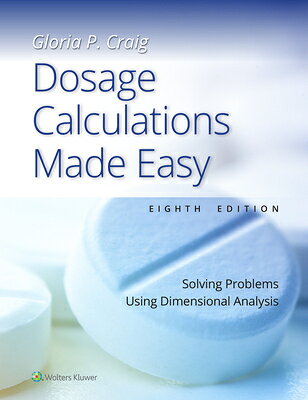 DOSAGE CALCULATIONS MADE EASY Gloria Pearl Craig LIPPINCOTT WILLIAMS & WILKINS2024 Paperback English ISBN：9781975230661 ...