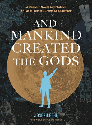 AND MANKIND CREATED THE GODS Joseph B?h? Pascal Boyer Edward Gauvin GRAPHIC MUNDI2024 Hardcover English ISBN：97816377906...